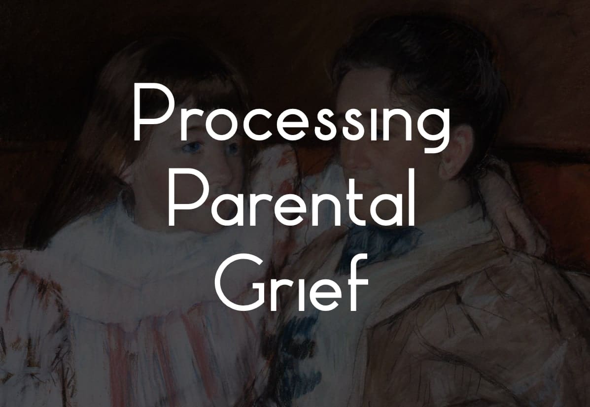 Processing Parental Grief: The Joy of the Surprise Letter - The ...
